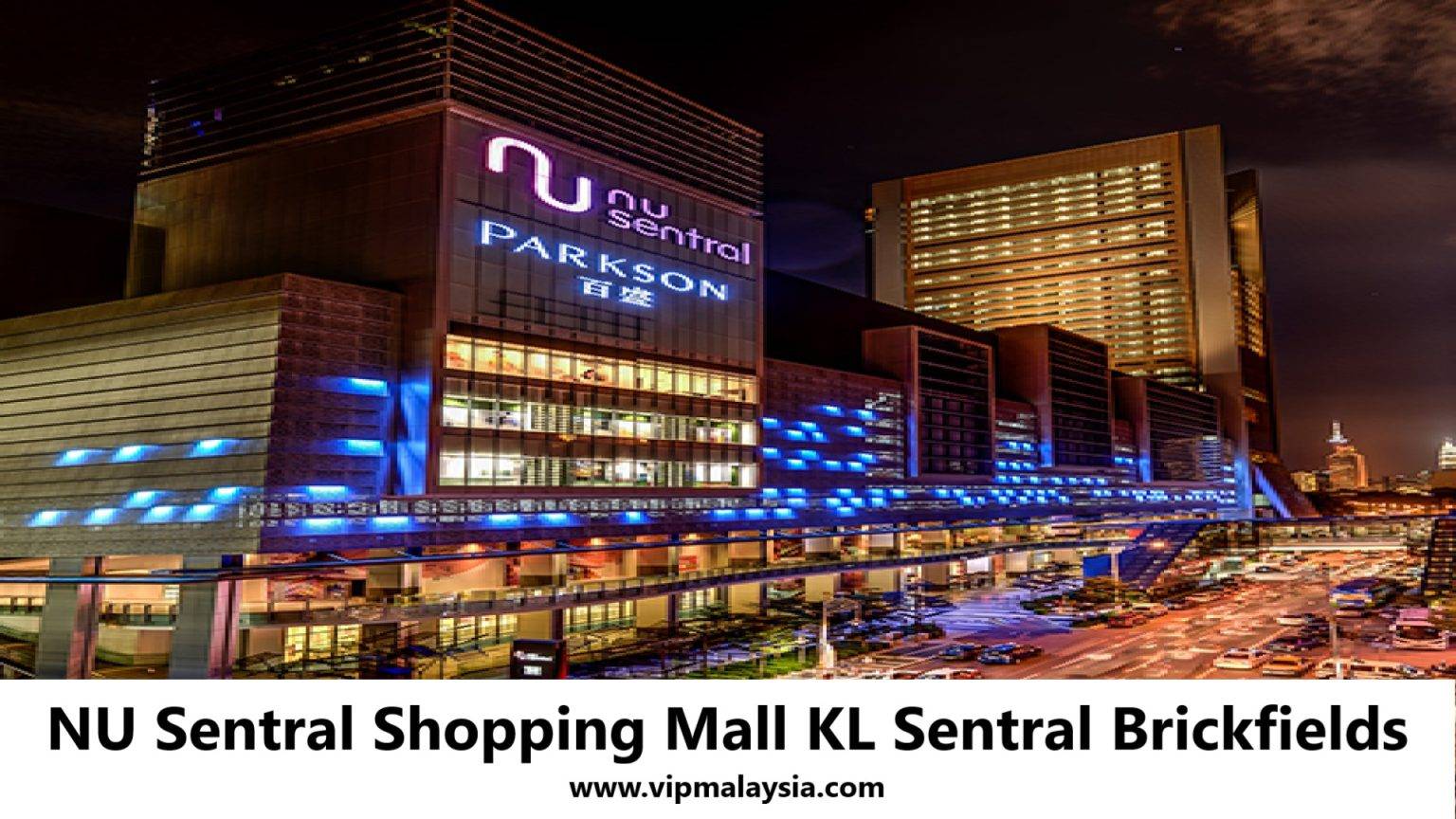 NU Sentral Kuala Lumpur: Transit-Oriented Shopping Hub – VIP