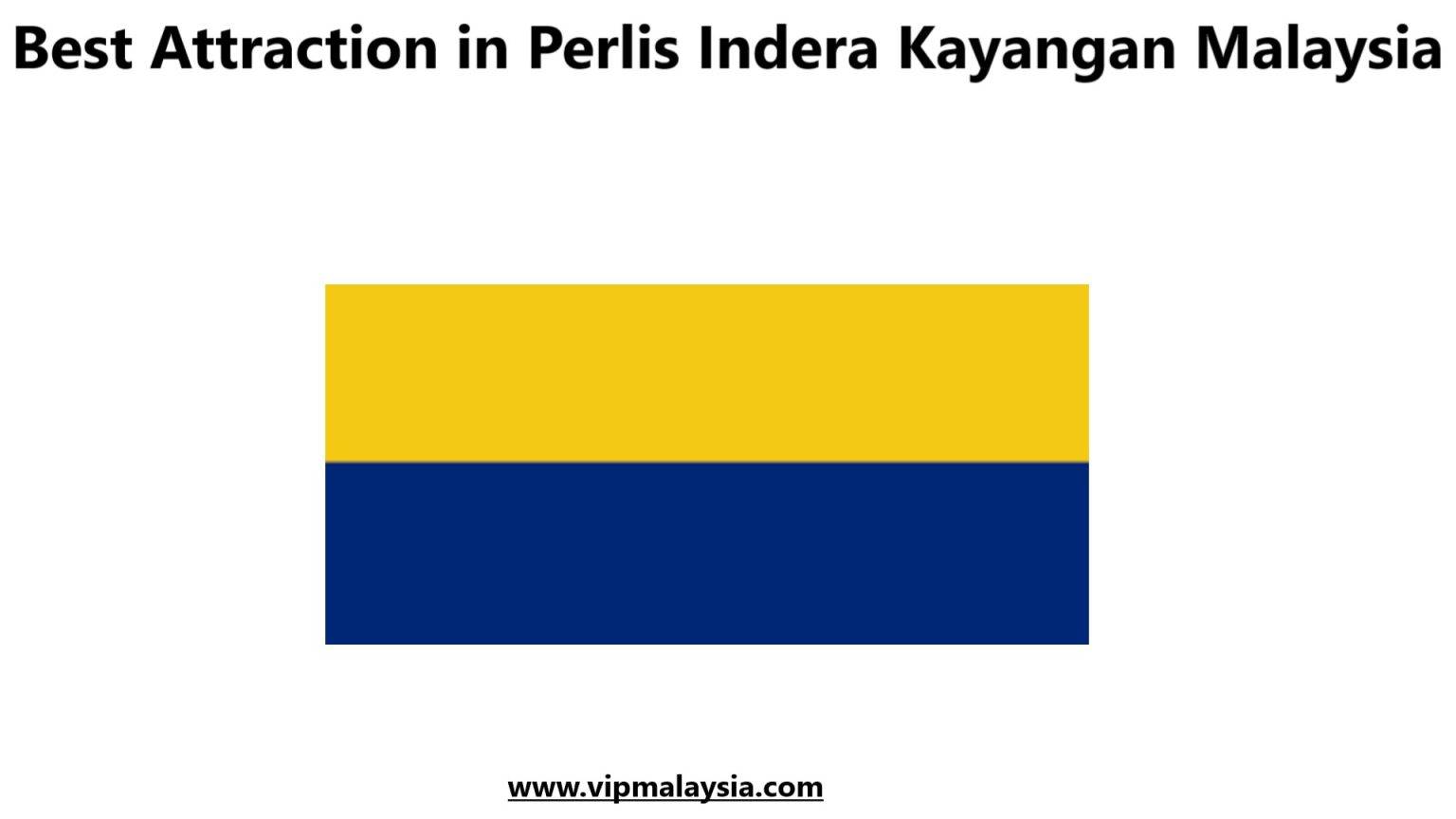Perlis, A Must-Visit Destination in Malaysia! – VIP Malaysia